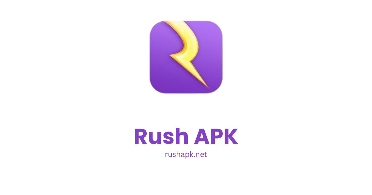 Rush APK Download Latest Version 2025